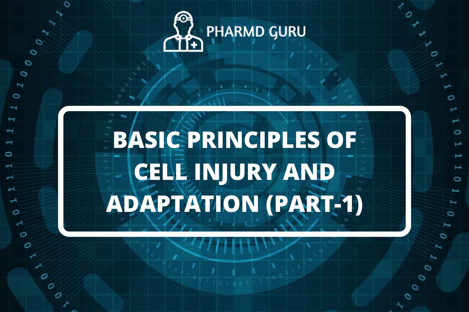1. BASIC PRINCIPLES OF CELL INJURY AND ADAPTATION (PART-1) - PHARMD GURU
