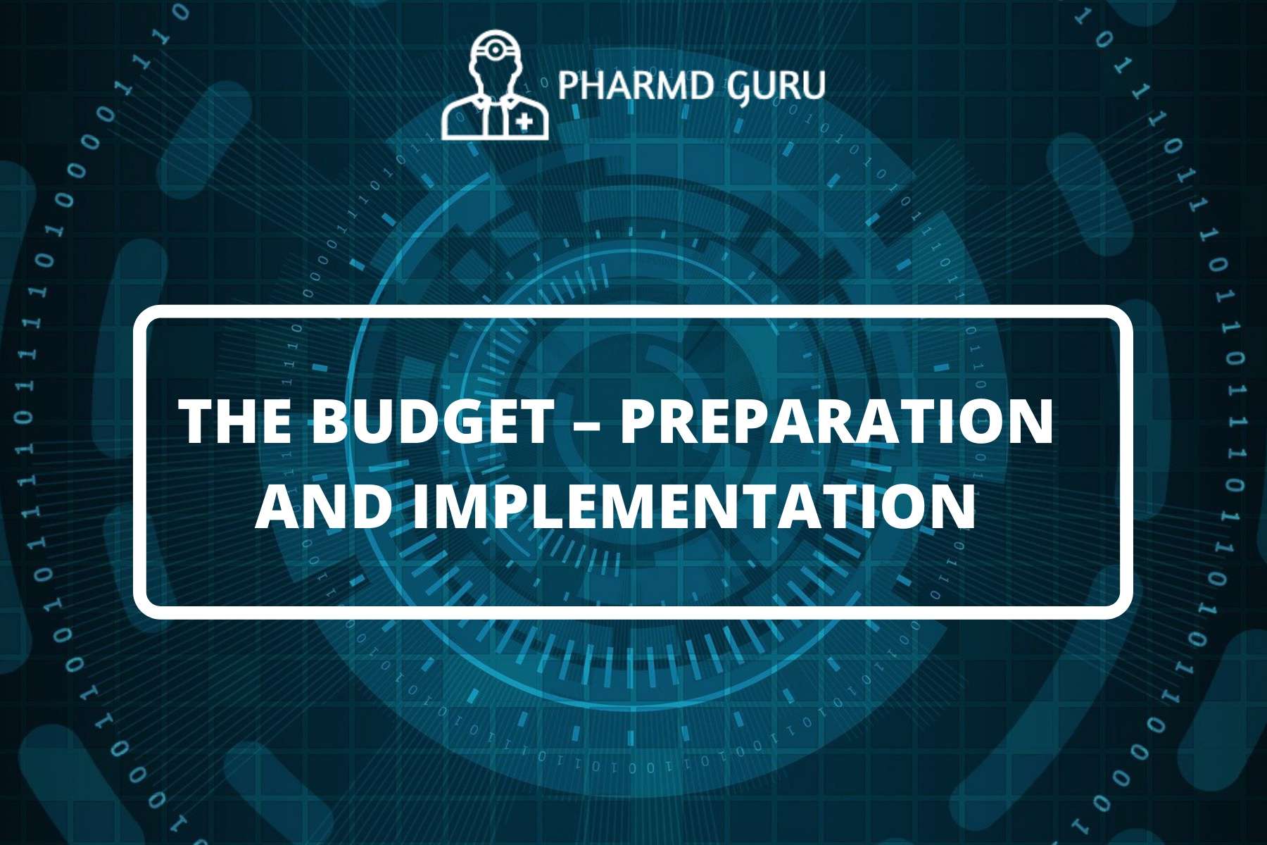5. THE BUDGET – PREPARATION AND IMPLEMENTATION - PHARMD GURU