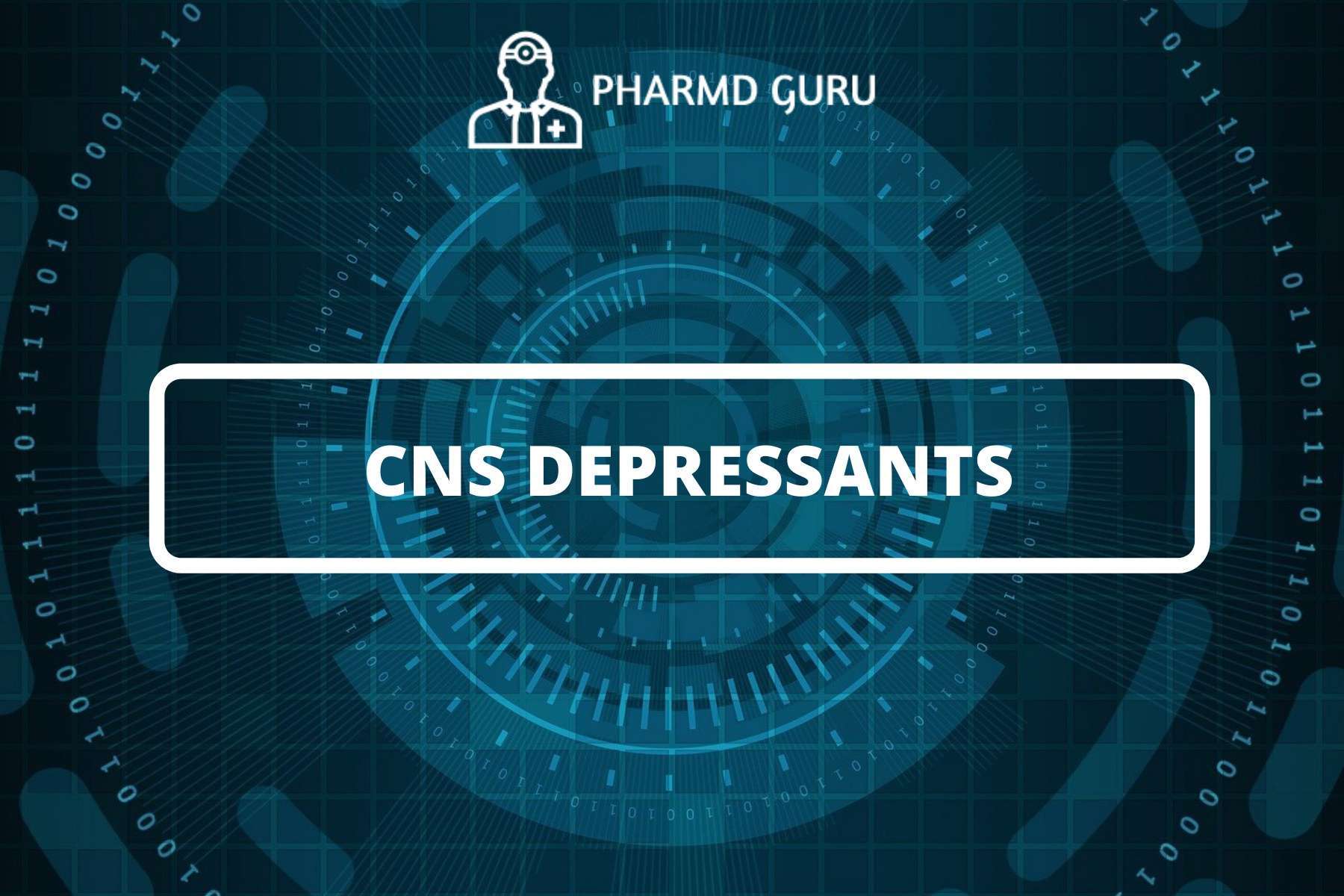 24. CNS DEPRESSANTS - PHARMD GURU