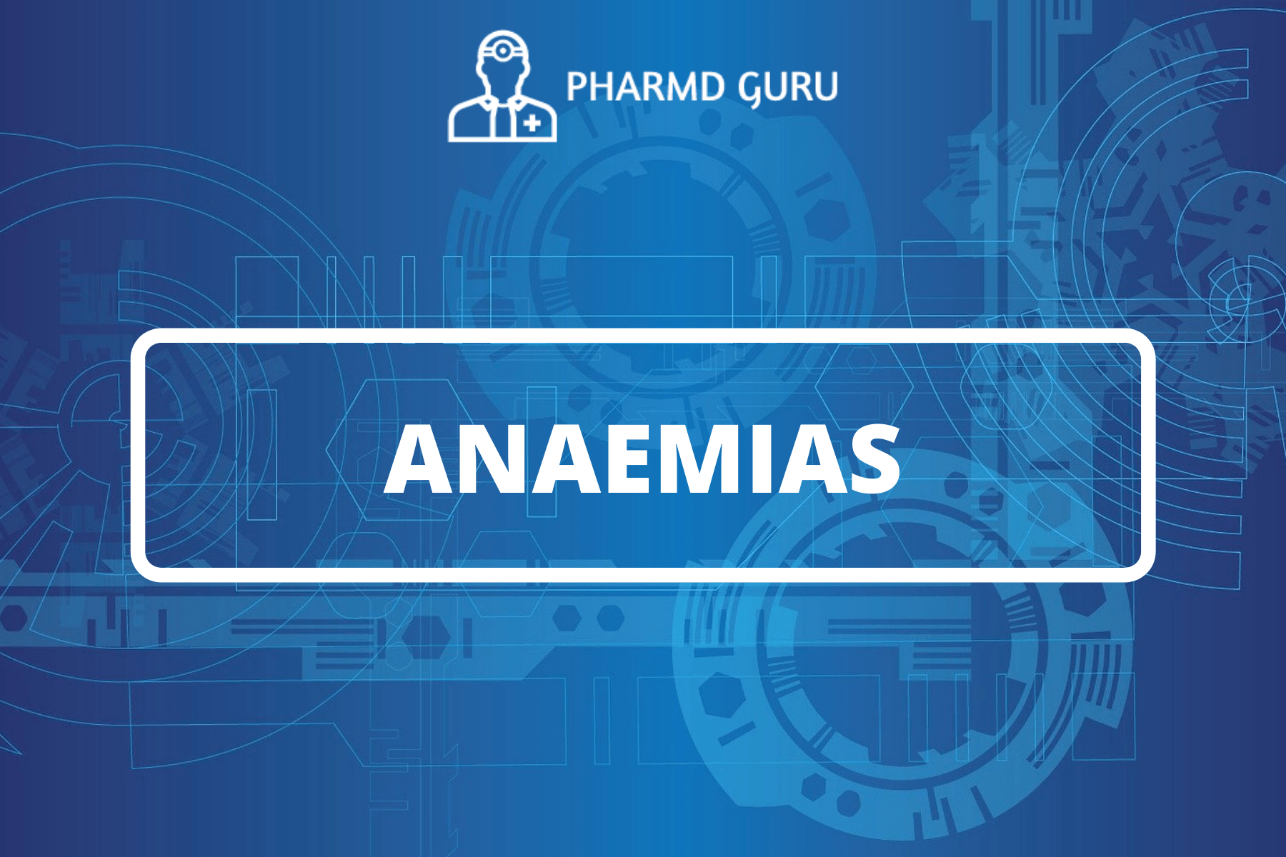 7. ANEMIAS - PHARMD GURU