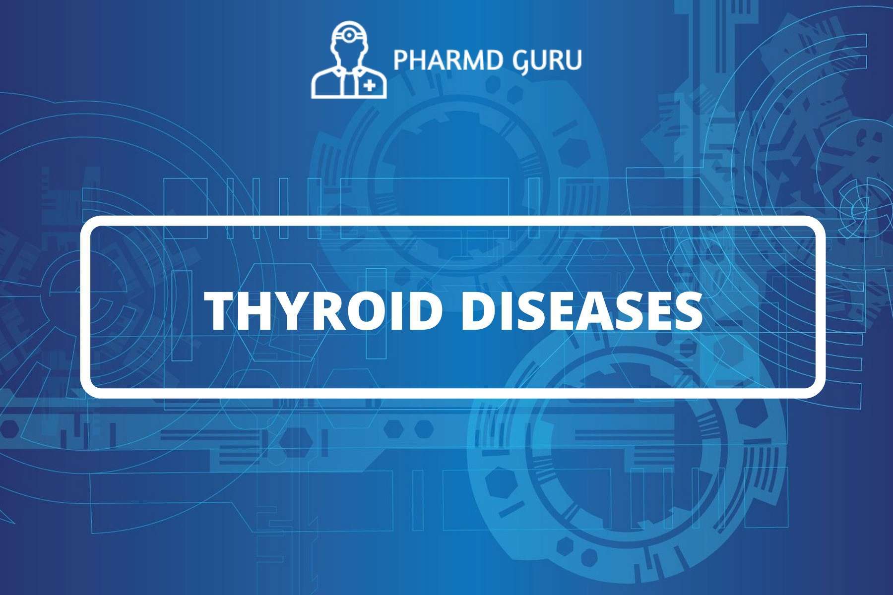 12. THYROID DISEASES - PHARMD GURU