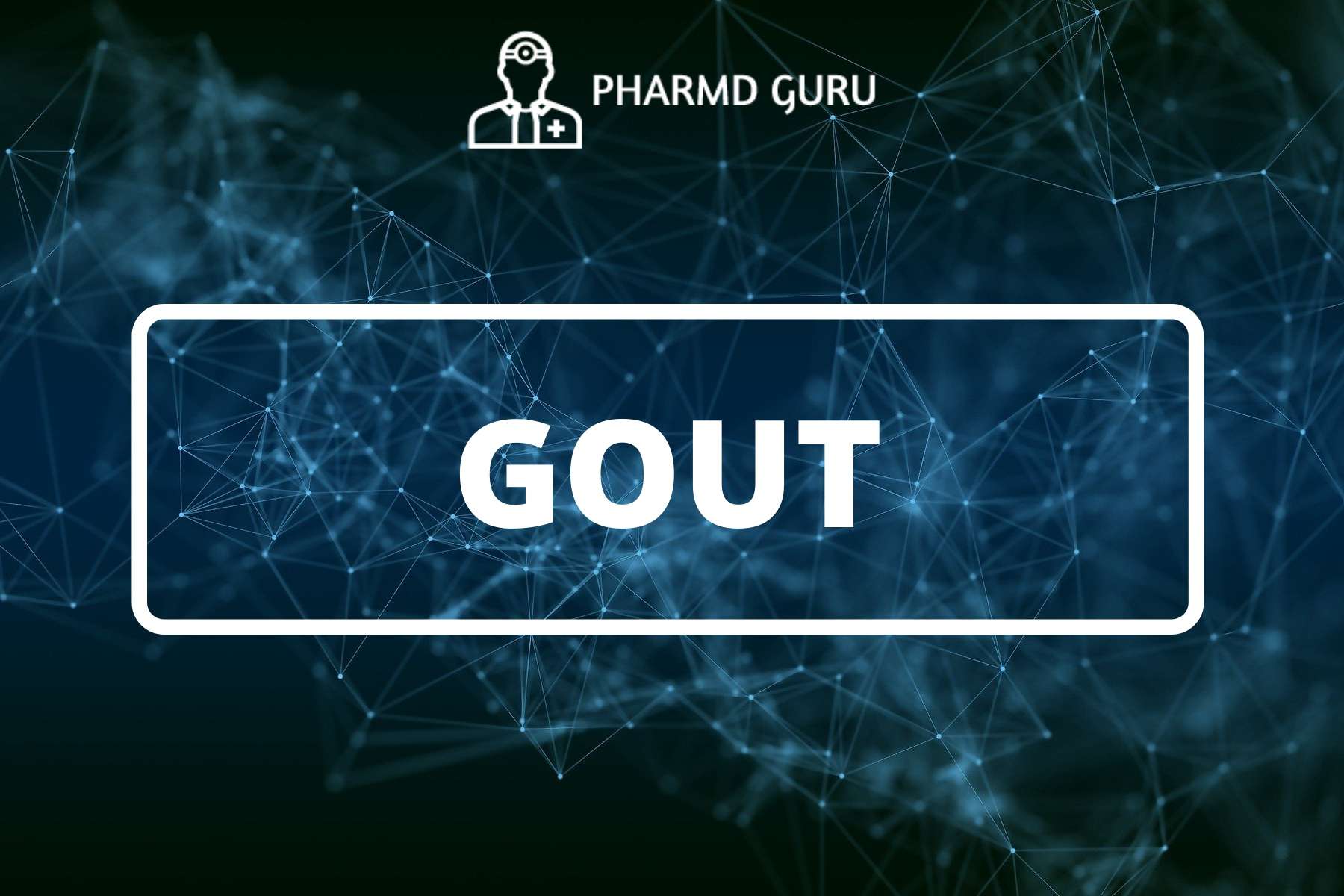 17. GOUT - PHARMD GURU
