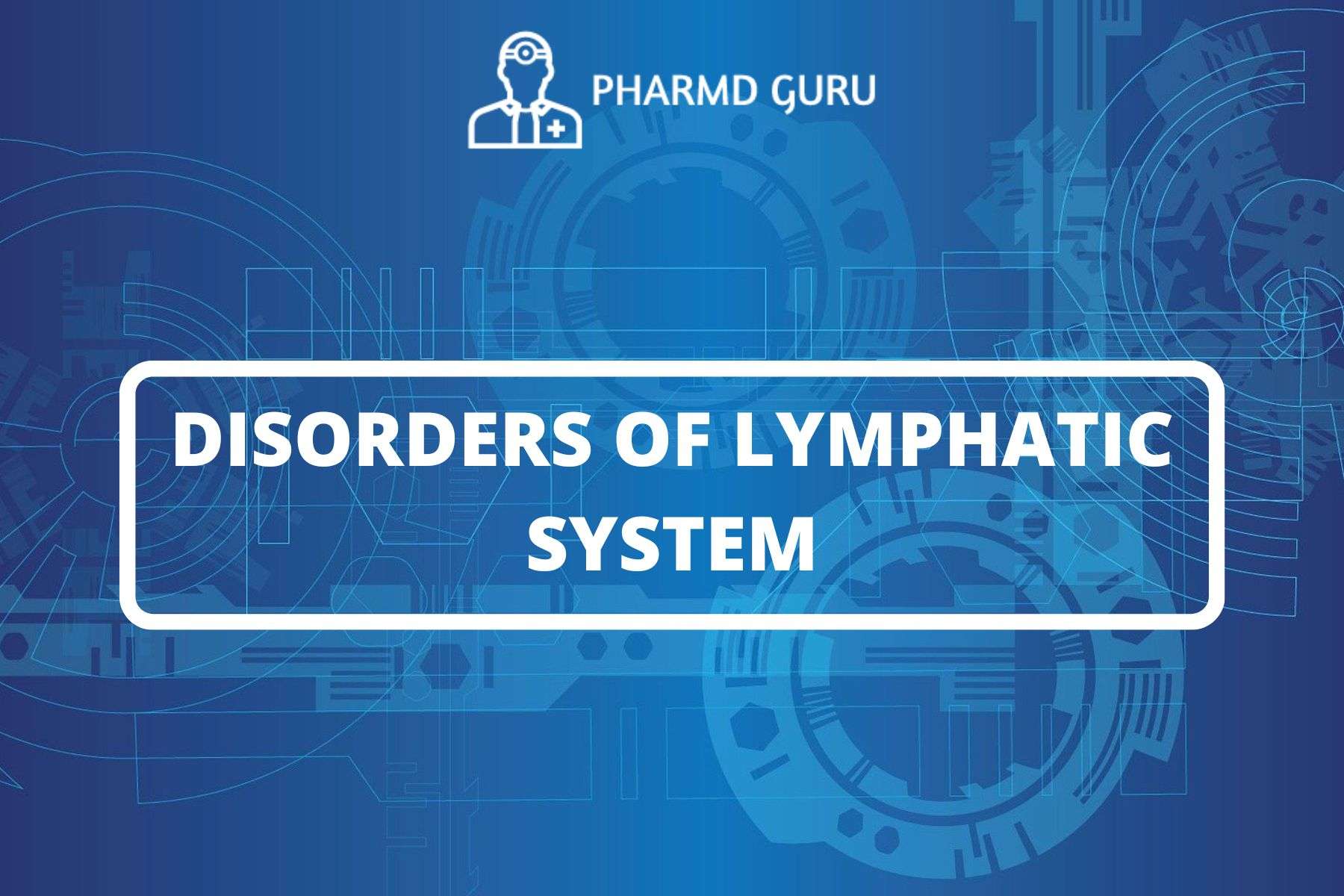 13. DISORDERS OF LYMPHATIC SYSTEM - PHARMD GURU