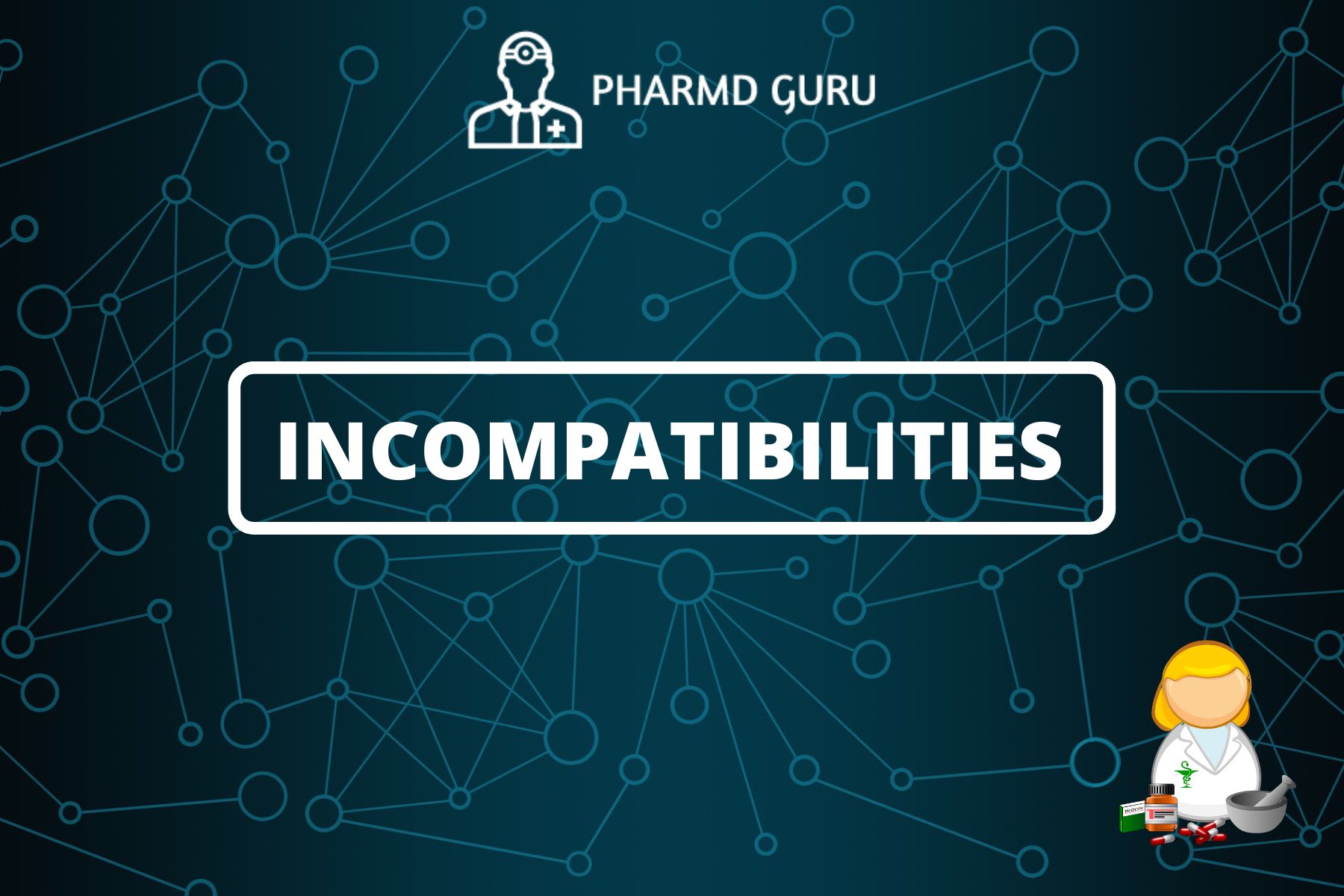 15. INCOMPATIBILITIES - PHARMD GURU