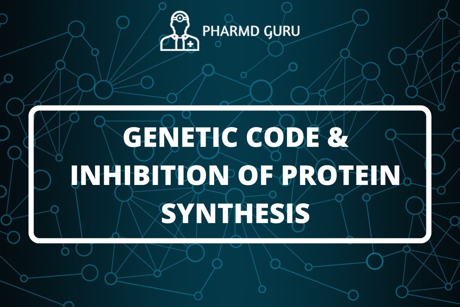 28. PROTEIN SYNTHESIS - PHARMD GURU