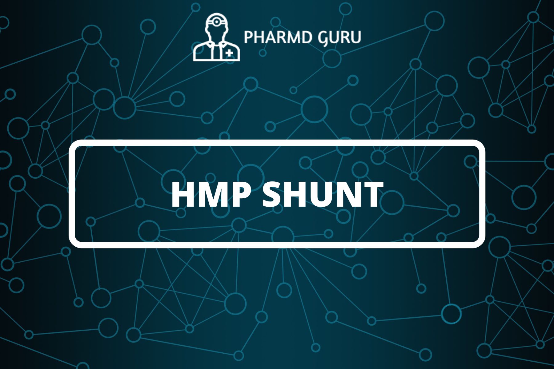 5. HMP SHUNT - PHARMD GURU