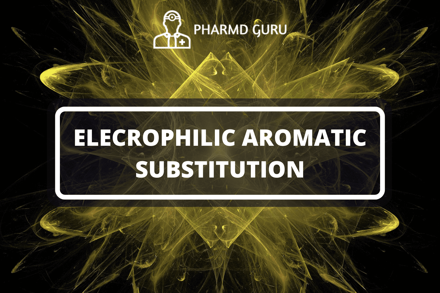 18. ELECTROPHILIC AROMATIC SUBSTITUTION - PHARMD GURU