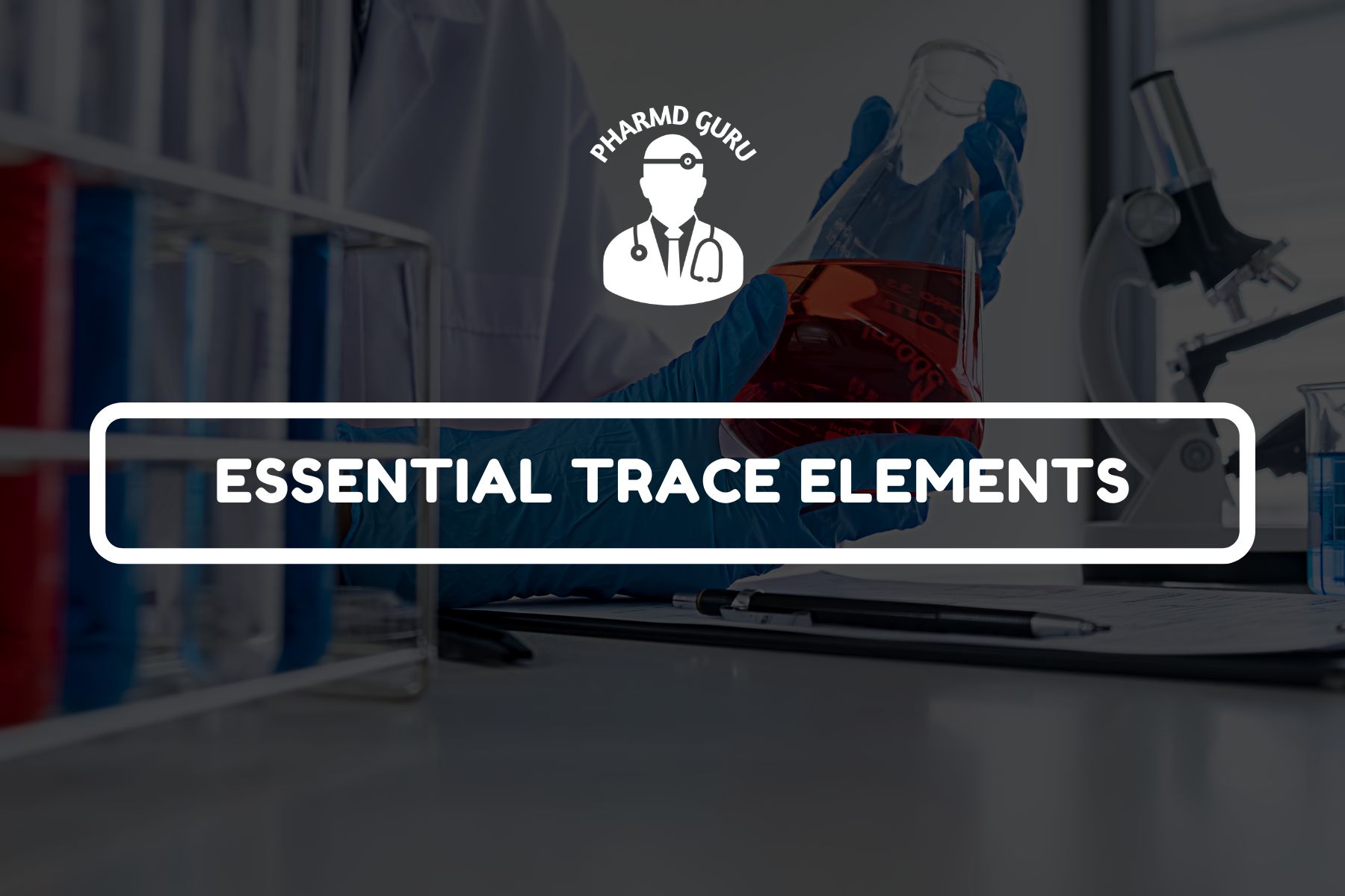 16. ESSENTIAL TRACE ELEMENTS - PHARMD GURU 16. ESSENTIAL TRACE ELEMENTS - PHARMD GURU