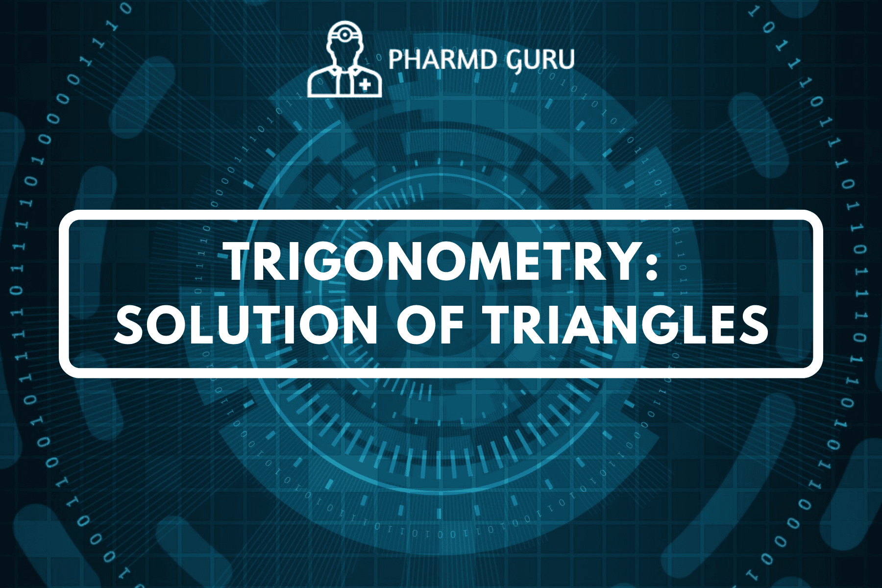 4. TRIGONOMETRY: SOLUTION OF TRIANGLES - PHARMD GURU