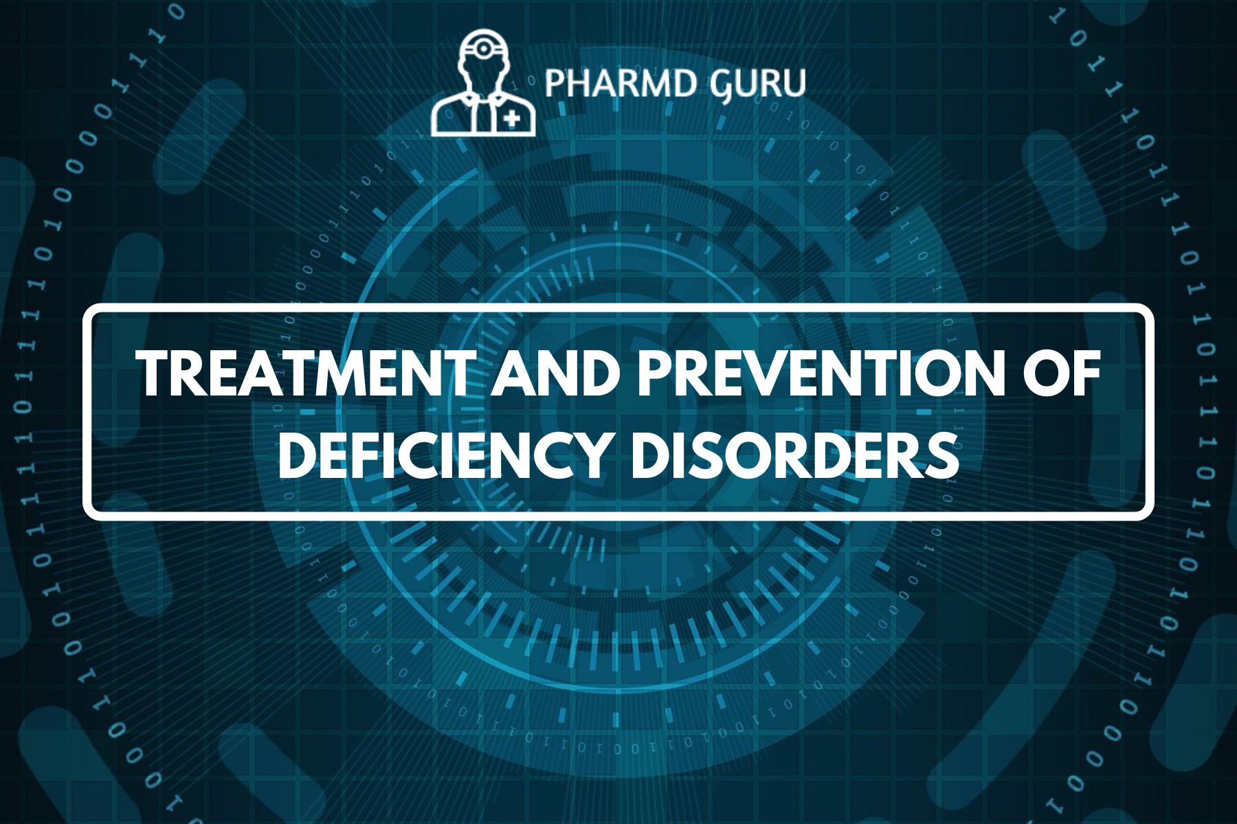 26. TREATMENT AND PREVENTION OF DEFICIENCY DISORDERS - PHARMD GURU