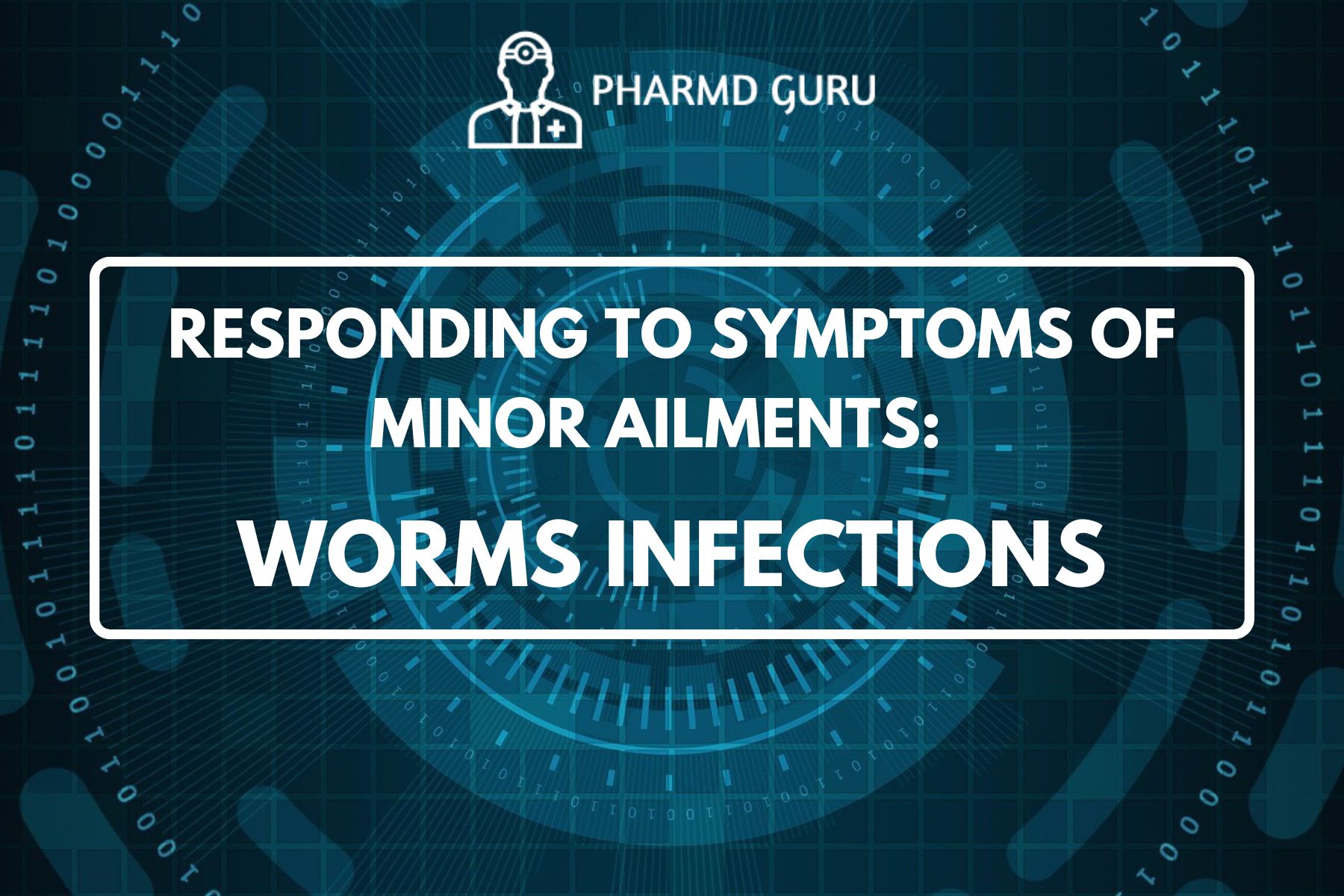 35. RESPONDING TO SYMPTOMS OF MINOR AILMENTS - WORM INFECTIONS - PHARMD ...