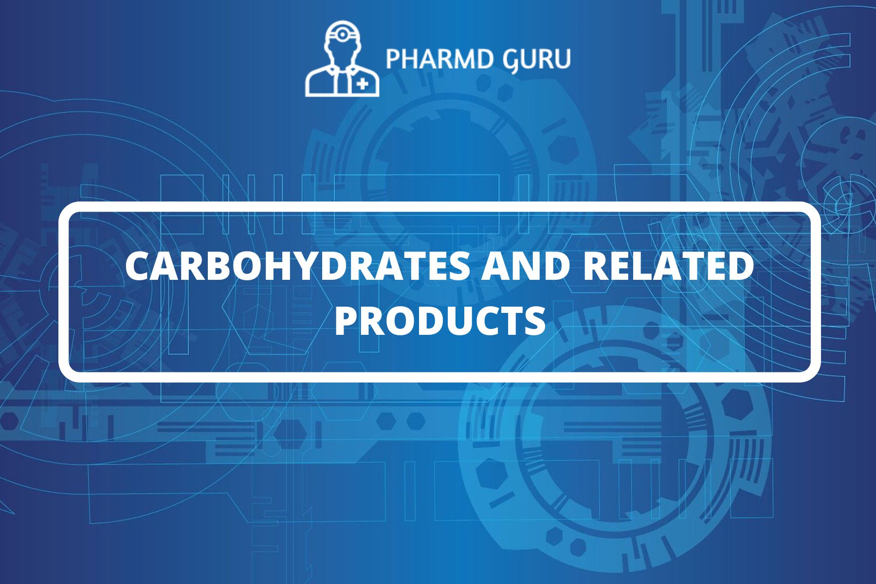 10. DETAILED STUDY CARBOHYDRATES CONTAINING DRUGS - PHARMD GURU
