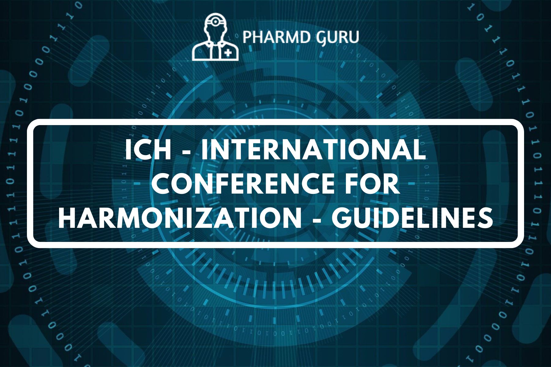 6. ICH - INTERNATIONAL CONFERENCE FOR HARMONIZATION – GUIDELINES ...