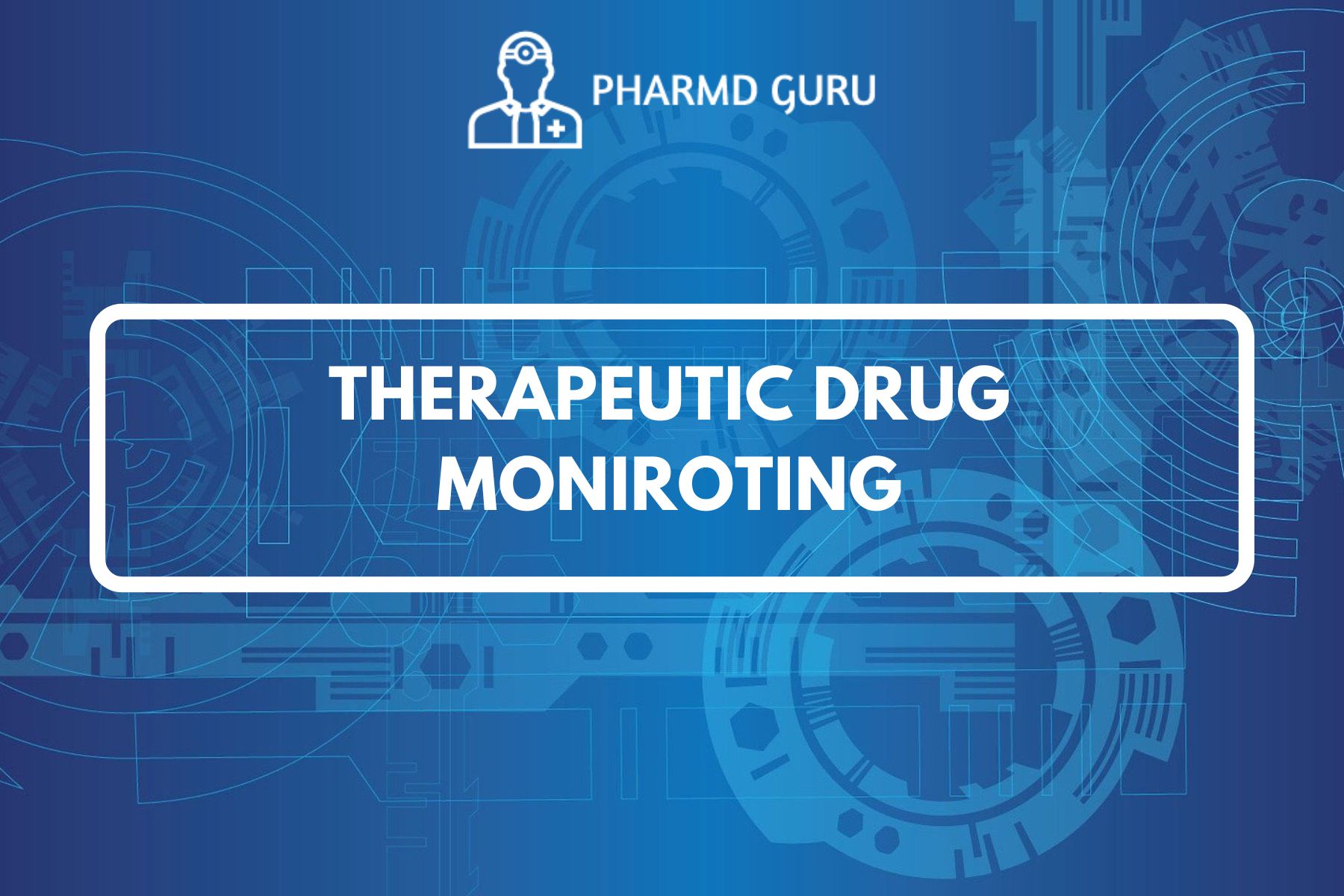 7. INTRODUCTION TO THERAPEUTIC DRUG MONITORING - PHARMD GURU