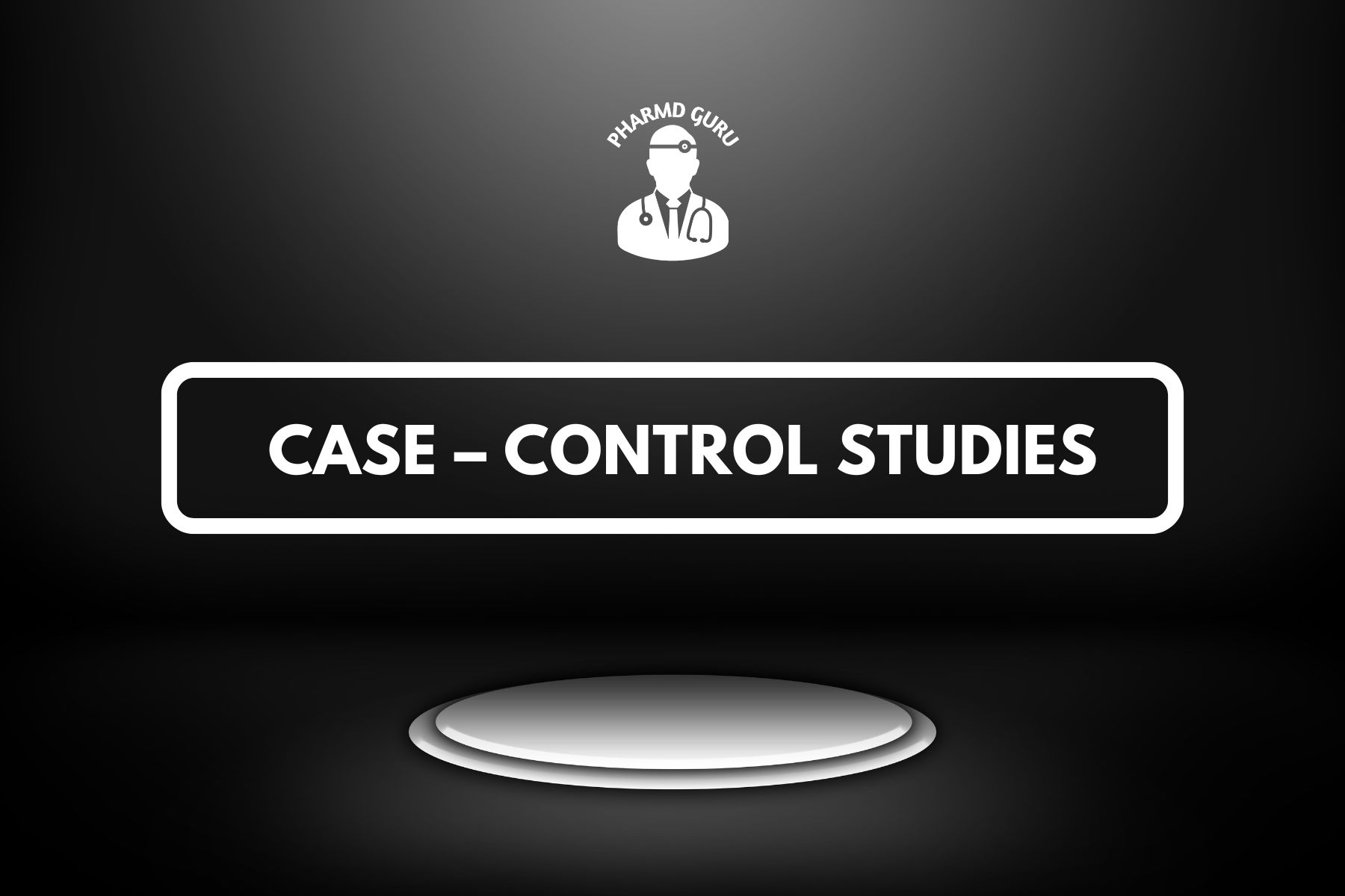 9. CASE CONTROL STUDIES - PHARMD GURU
