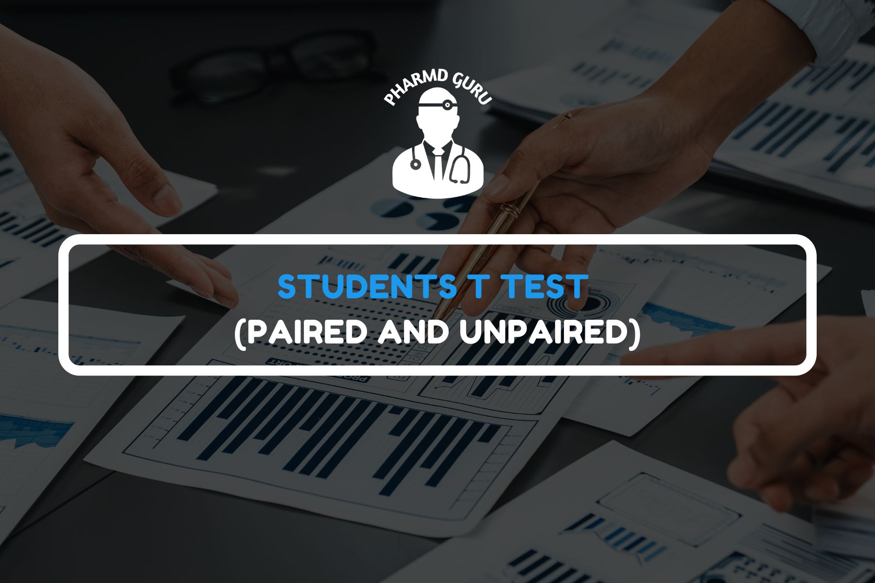 16. STUDENT'S T-TEST (PAIRED AND UNPAIRED) - PHARMD GURU